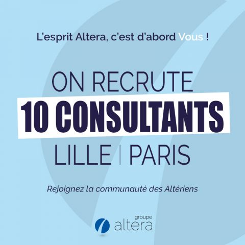 ALTERA RECRUTE 10 CONSULTANTS SUR LILLE ET PARIS ! - Groupe Altera